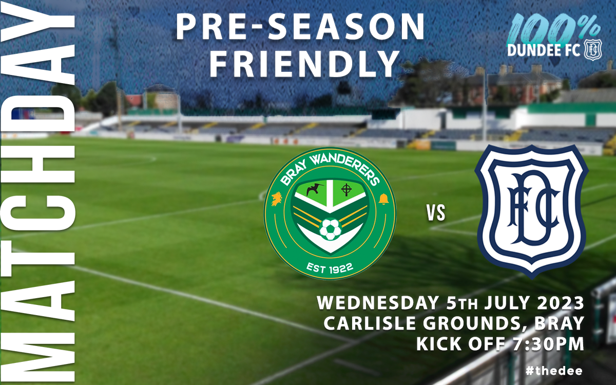 Bray Wanderers - Match Info - Dundee Football Club - Official Website