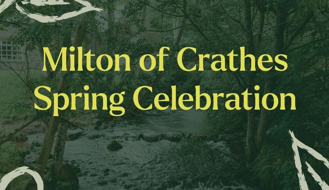 Milton of Crathes Spring Celebration - Leys Estate