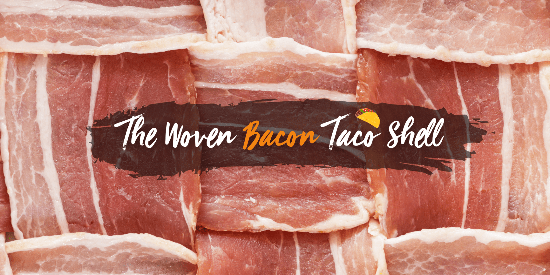The All Bacon Taco Shell (Tried & Tested) - Simon Howie